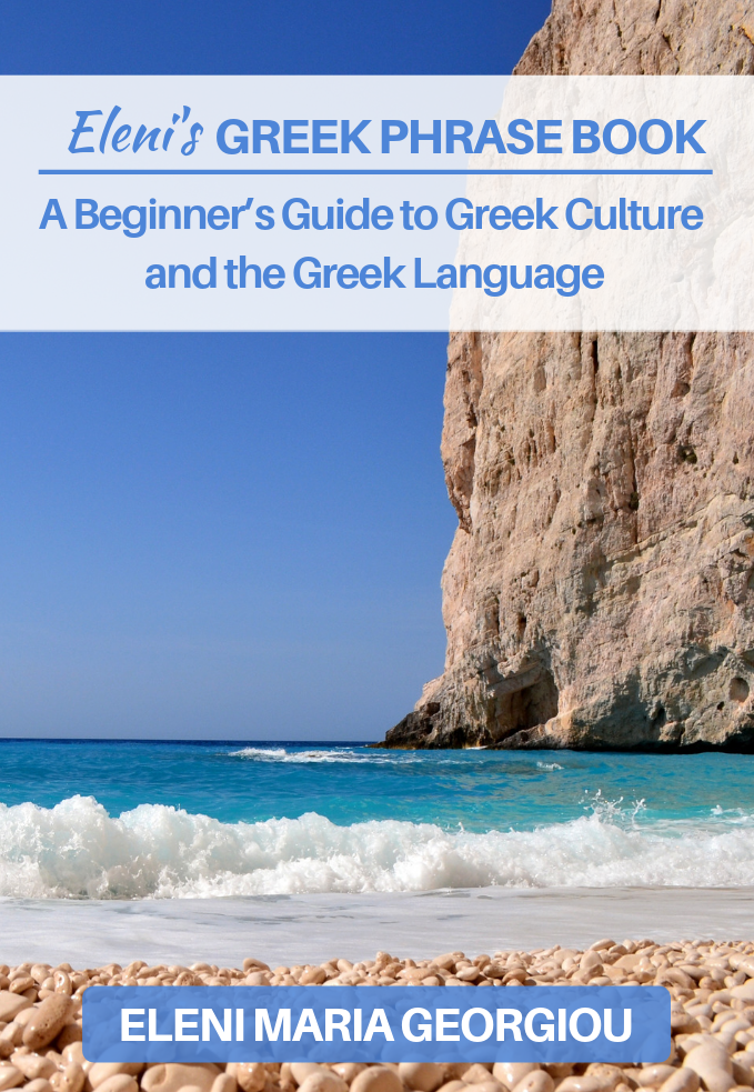 Eleni's GREEK PHRASE BOOK: A Beginner's Guide to Greek Culture and the ...